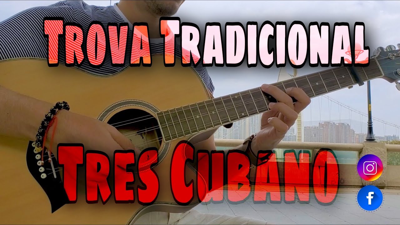Como Tocar la Trova Tradicional Cubana en el Tres...Conociendo este ...