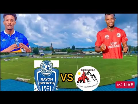 🔴live:RAYON SPORTS vs MUSANZE FC - YouTube