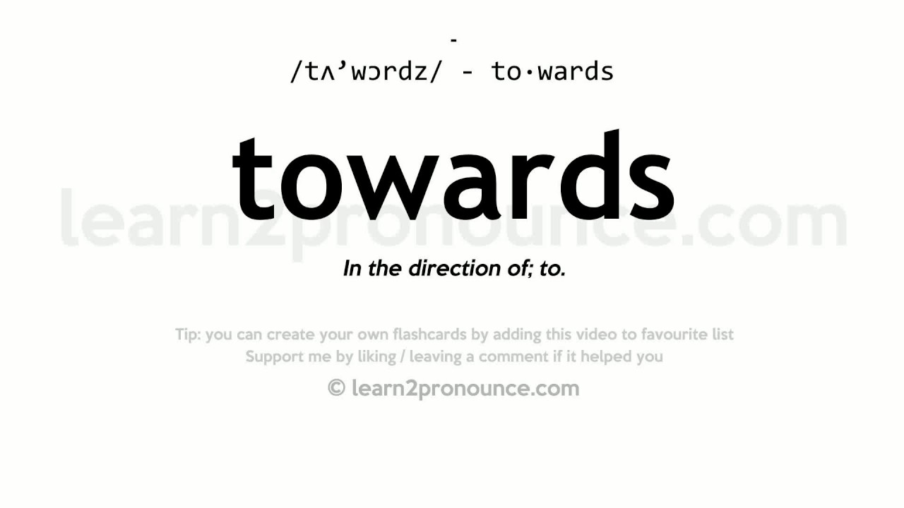 Towards Pronunciation And Definition YouTube towards-pronunciation-and-definition-youtube