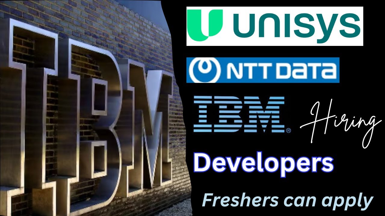 IBM,NTT Data and Unisys hiring developers (Freshers can apply) | Apply ...