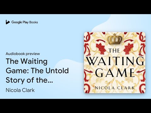 The Waiting Game: The Untold Story of the Women… by Nicola Clark · Audiobook preview