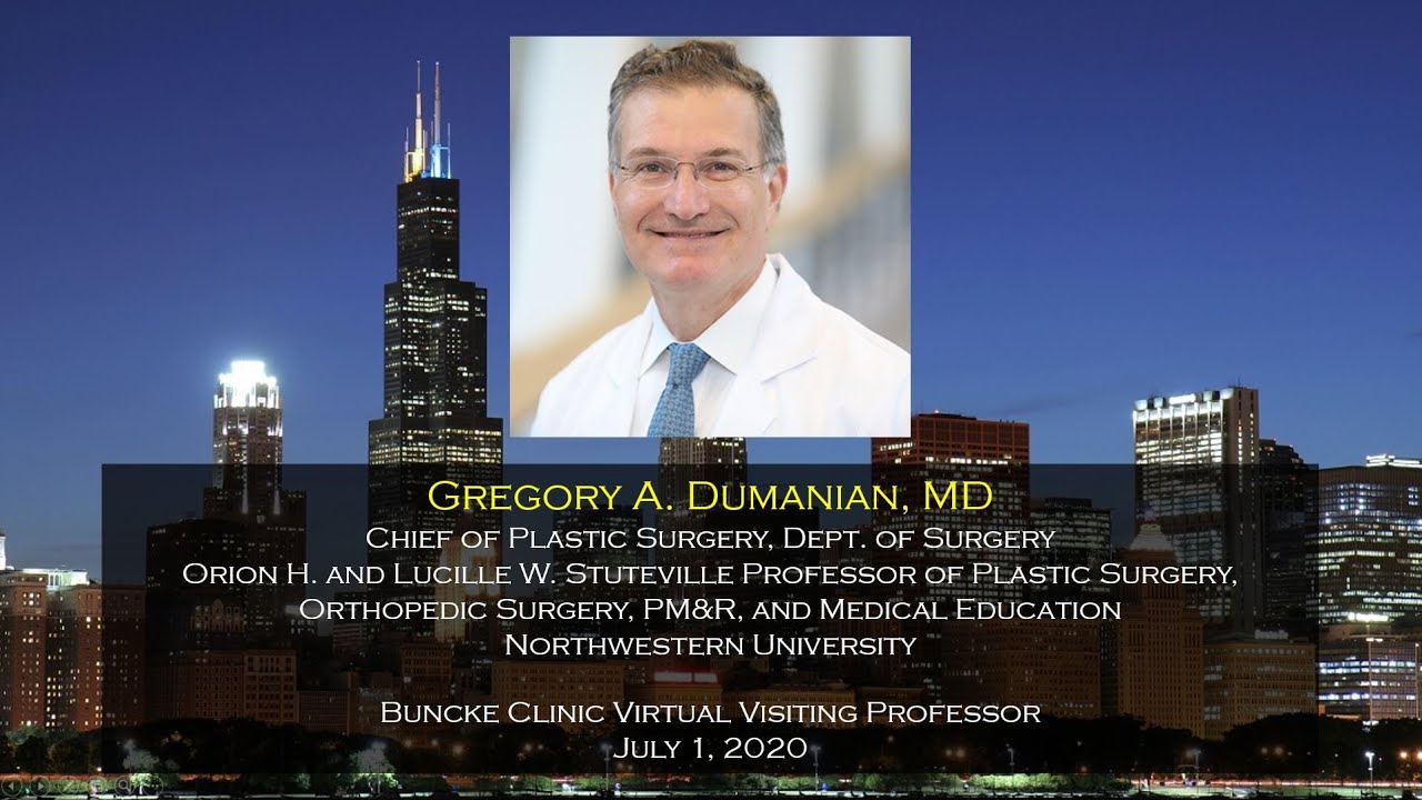 Dr. Gregory Dumanian - Buncke Clinic Virtual Visiting Professor, July 1 ...