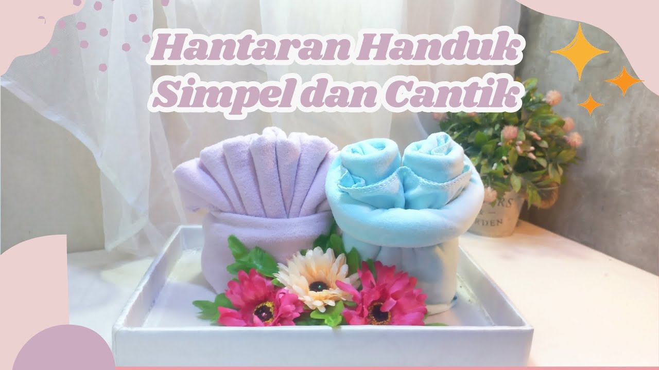 CARA MELIPAT HANDUK UNTUK HANTARAN SIMPEL DAN CANTIK - TUTORIAL ...