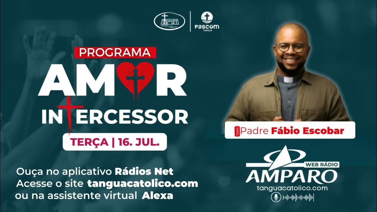 AMOR INTERCESSOR | PADRE FÁBIO ESCOBAR 16 07 2024 - YouTube