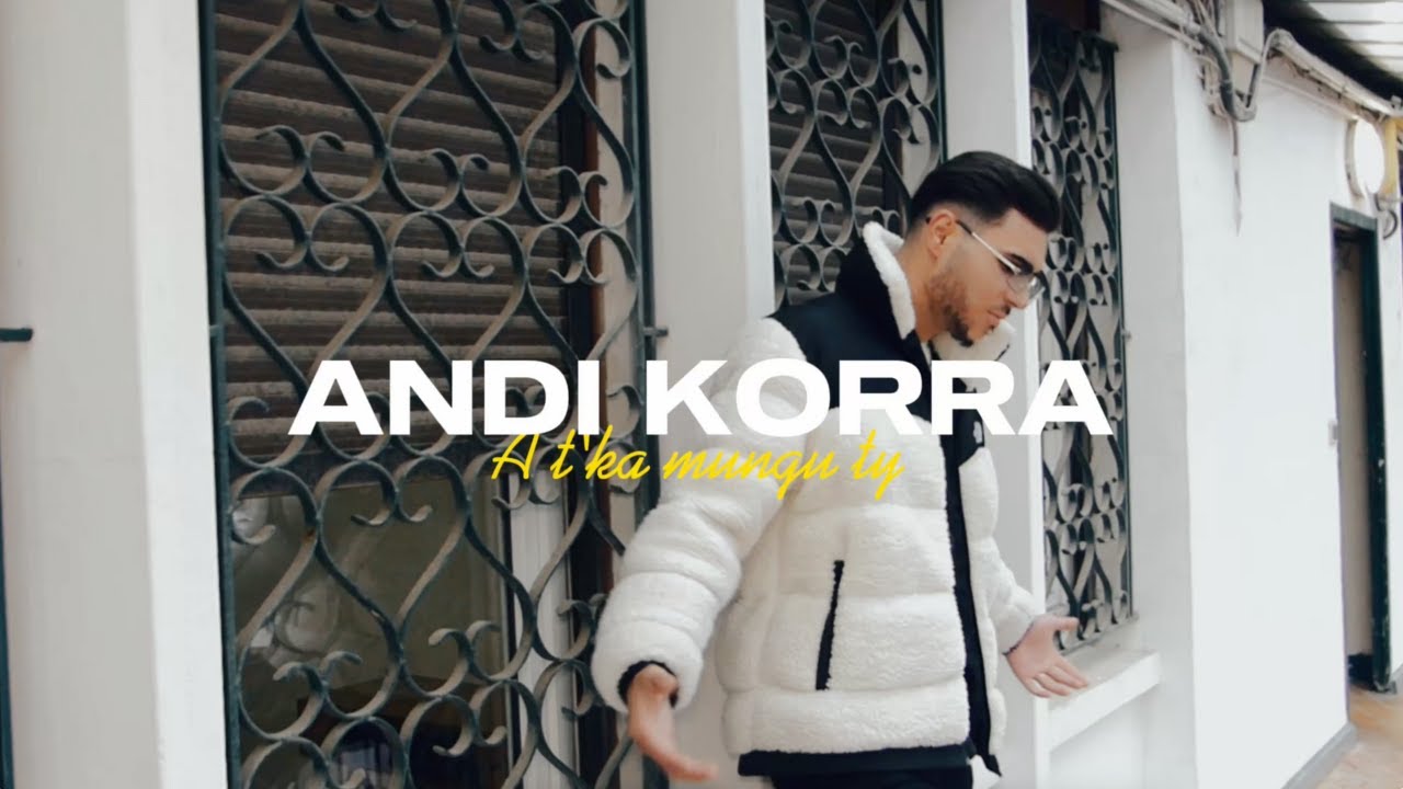 Andi Korra - A t'ka mungu ty - YouTube