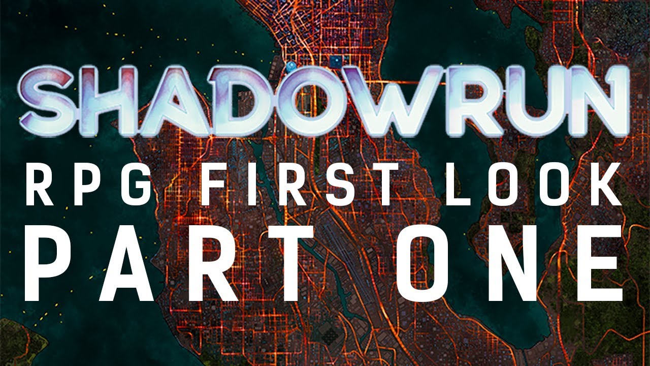 Shadowrun Sixth World: RPG First Look (Part One) - YouTube