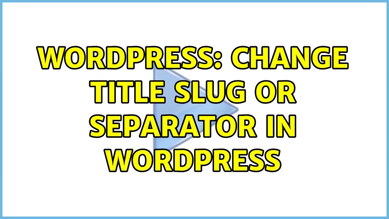Wordpress Change Title Slug Or Separator In WordPress YouTube Wordpress Change Title Slug Or Separator In WordPress YouTube