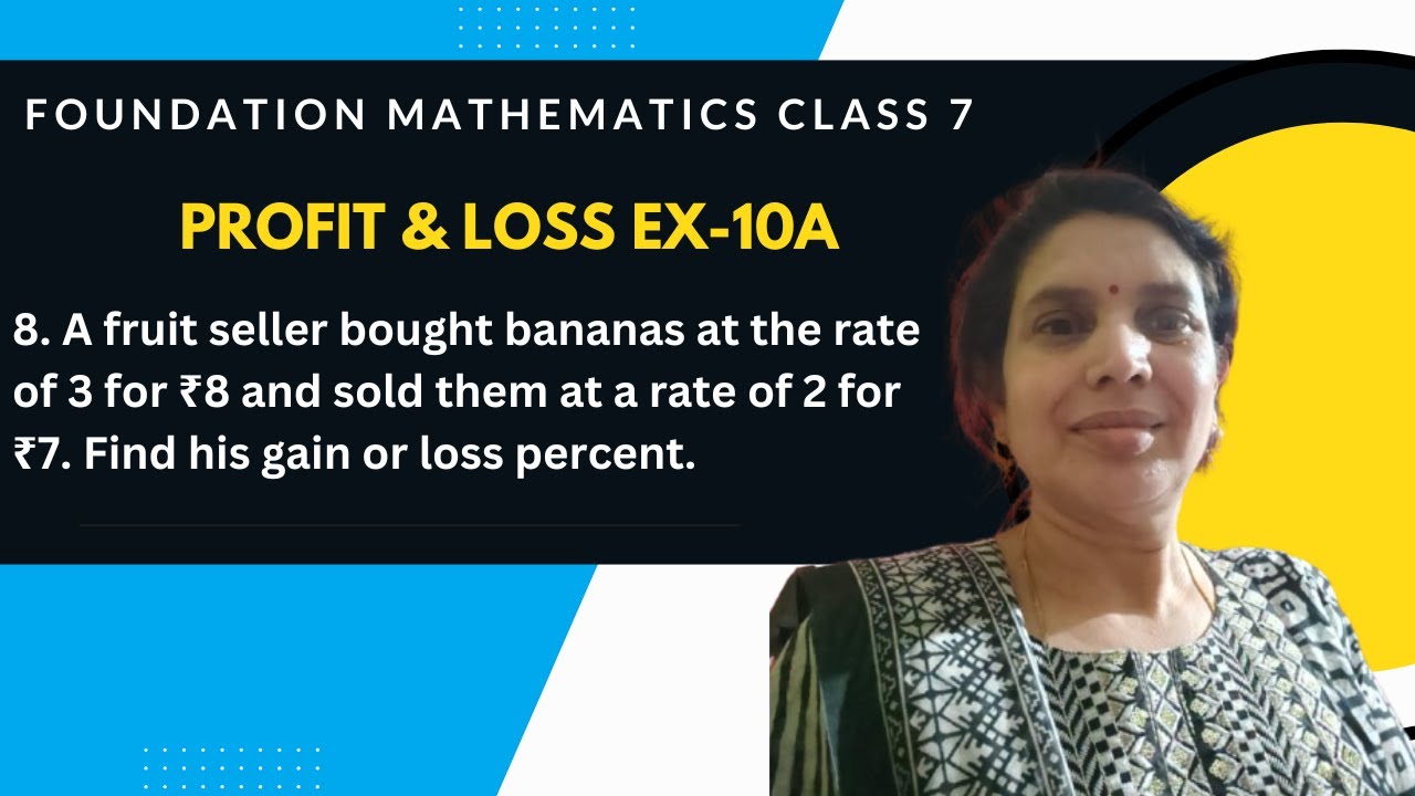 Q 08 - Profit & Loss - Foundation Mathematics - Class 7 - YouTube