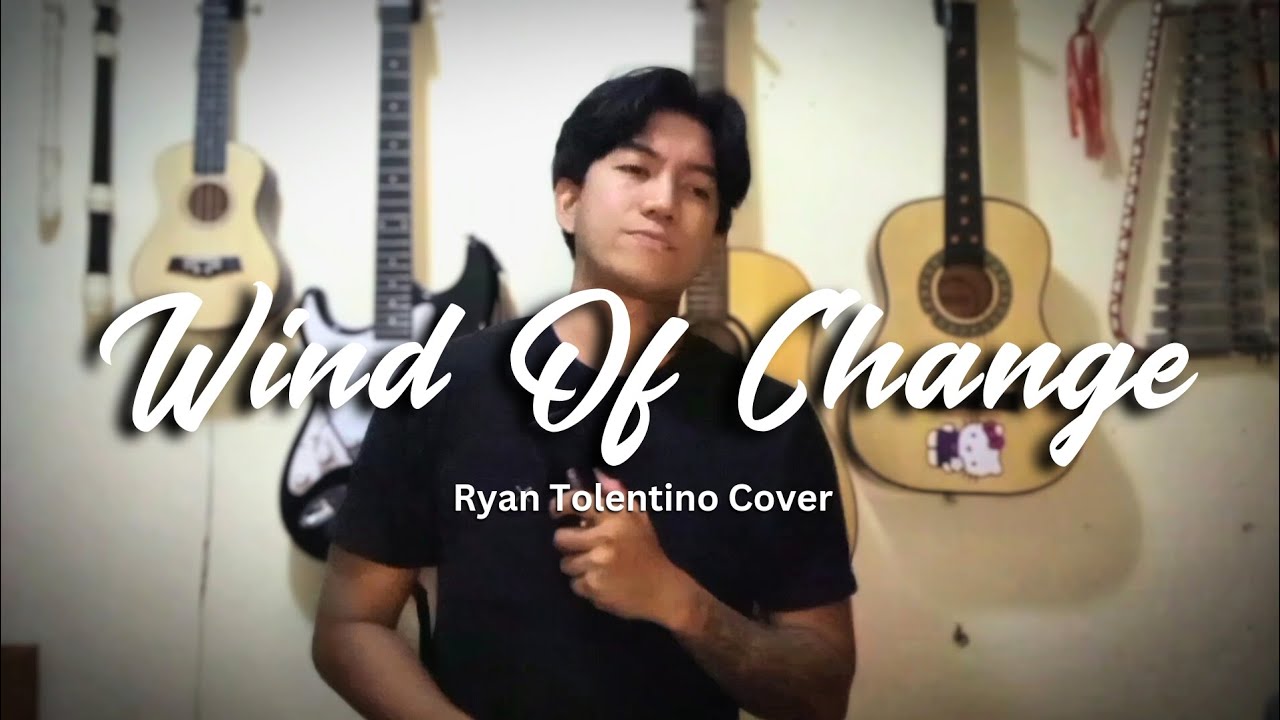 Wind Of Change - Scorpions (Ryan Tolentino Cover) - YouTube