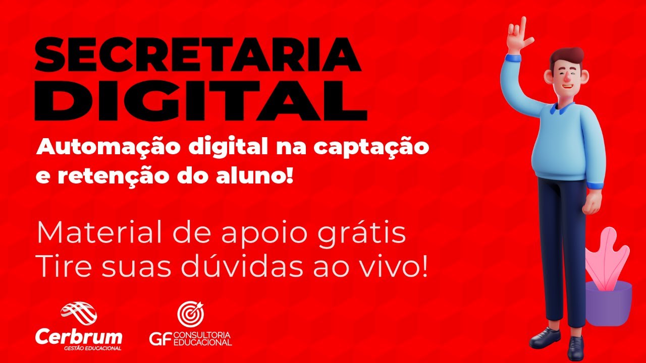 AUTOMAÇÃO DIGITAL NA CAPTAÇÃO E RETENÇÃO DO ALUNO - SECRETARIA DIGITAL ...