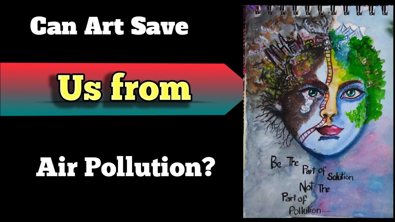 Air Pollution Painting: A Creative Way to Fight for Clean Air - YouTube