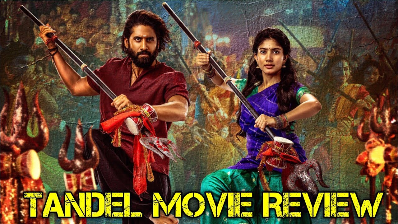 TANDEL MOVIE REVIEW || REVIEW WITH NIKHIL || Naga Chaitanya Sai Pallavi ...