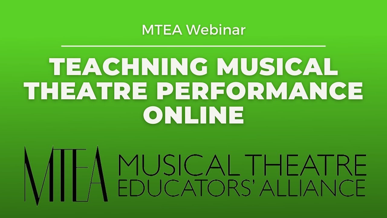 Teaching Musical Theatre Performance Online MTEA Webinar YouTube teaching-musical-theatre-performance-online-mtea-webinar-youtube