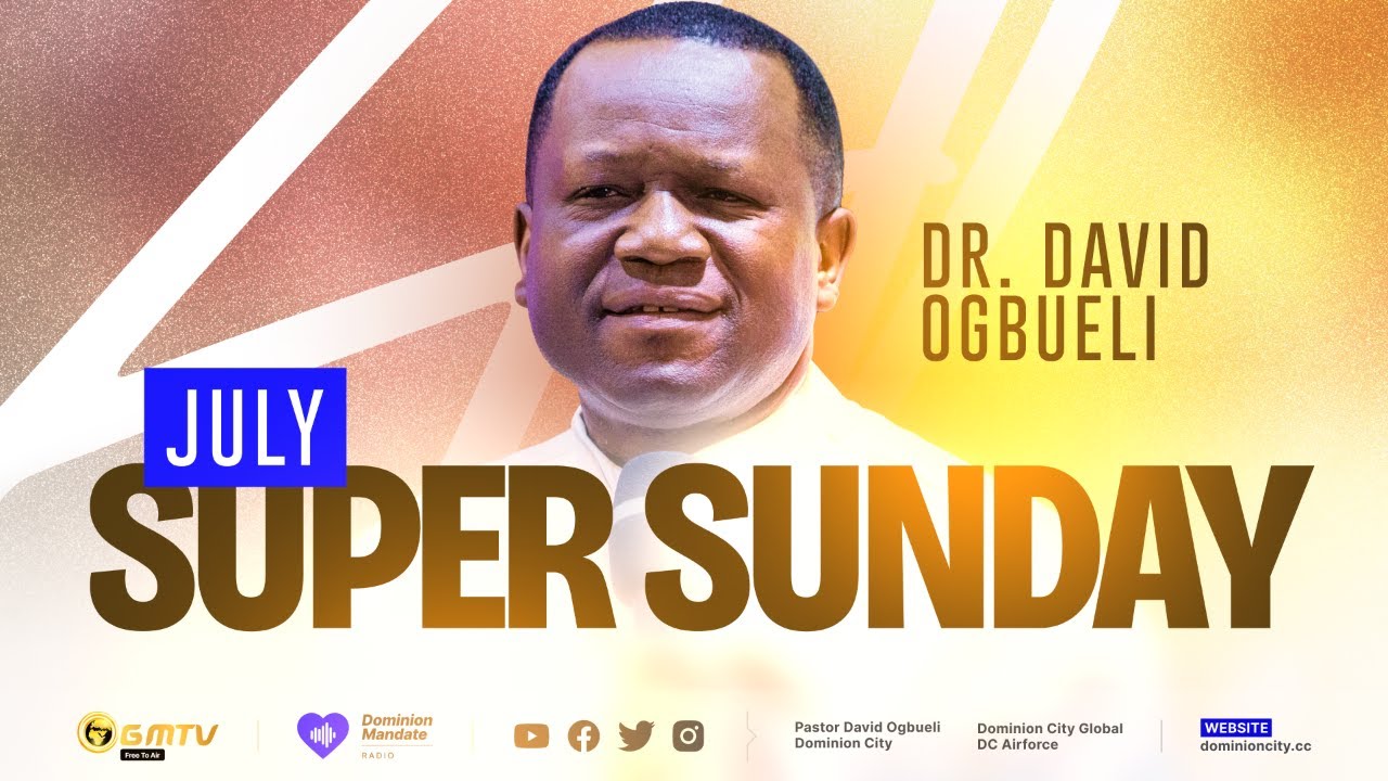 JULY SUPER SUNDAY 1.0 | DR DAVID OGBUELI #sundayservice #holyday # ...