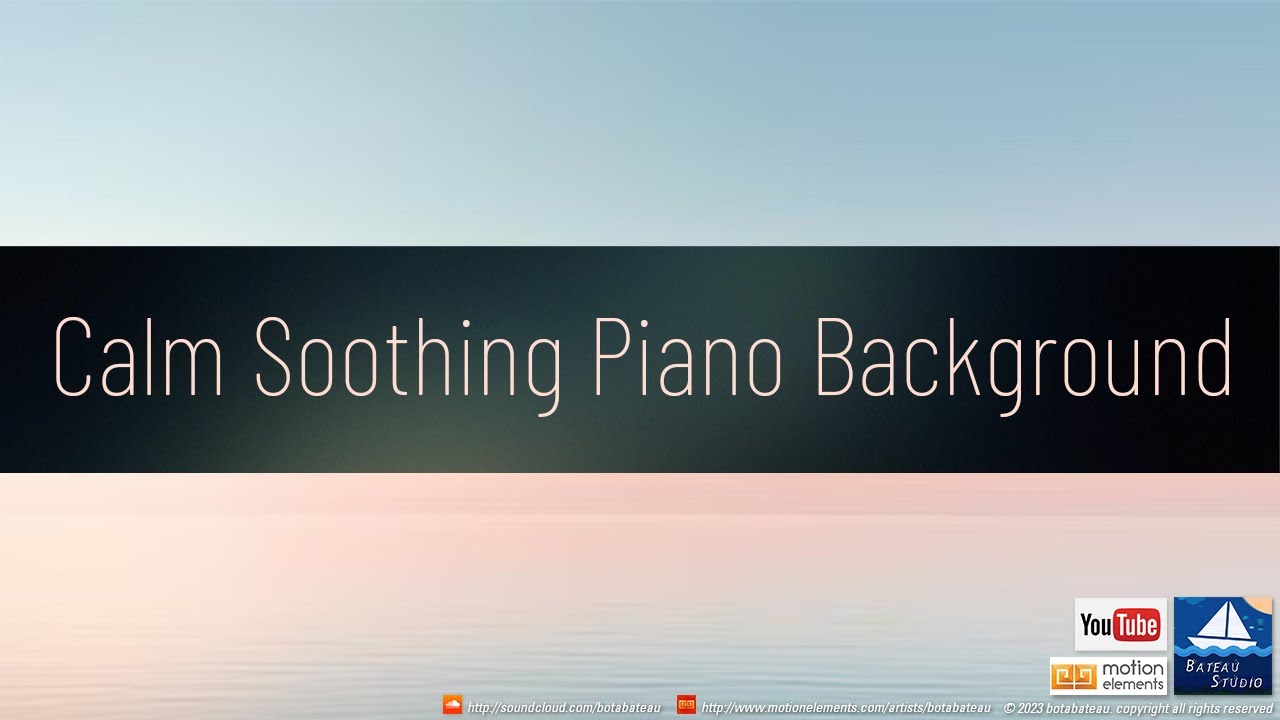 Calm Soothing Piano Background - Royalty Free Music - YouTube