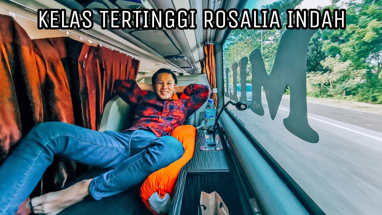 MEWAH! FIRST CLASS DOUBLE DECKER ROSALIA INDAH ! FULL TOL TRANS JAWA ...