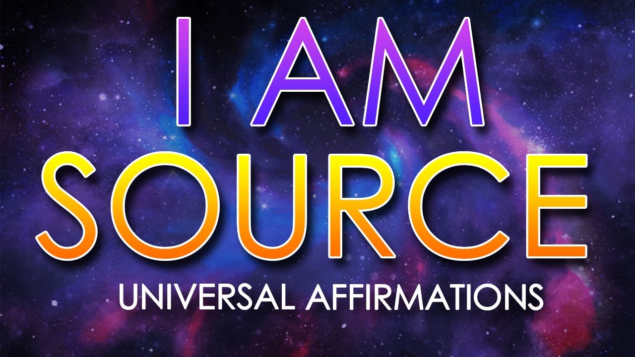 I AM Source Consciousness ~ 528hz Universal Affirmations - YouTube