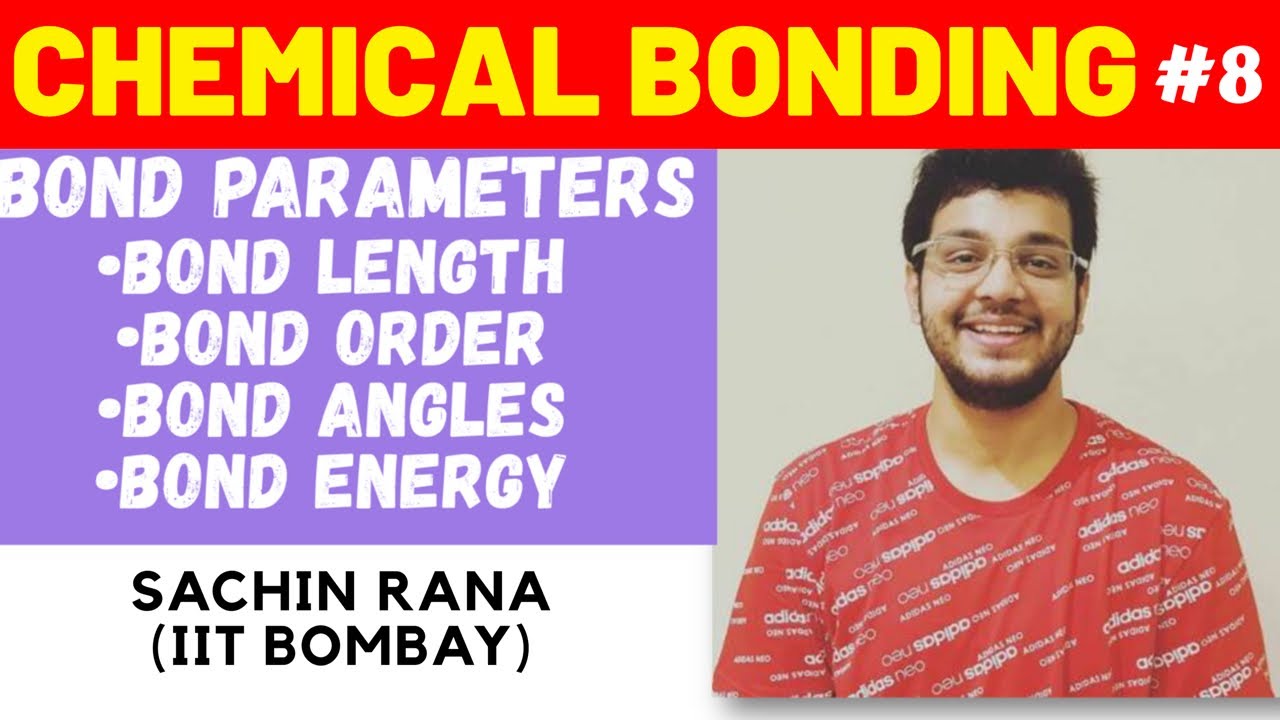 Bond Parameters (Bond Length, Bond Energy, Angle etc.) | Chemical ...