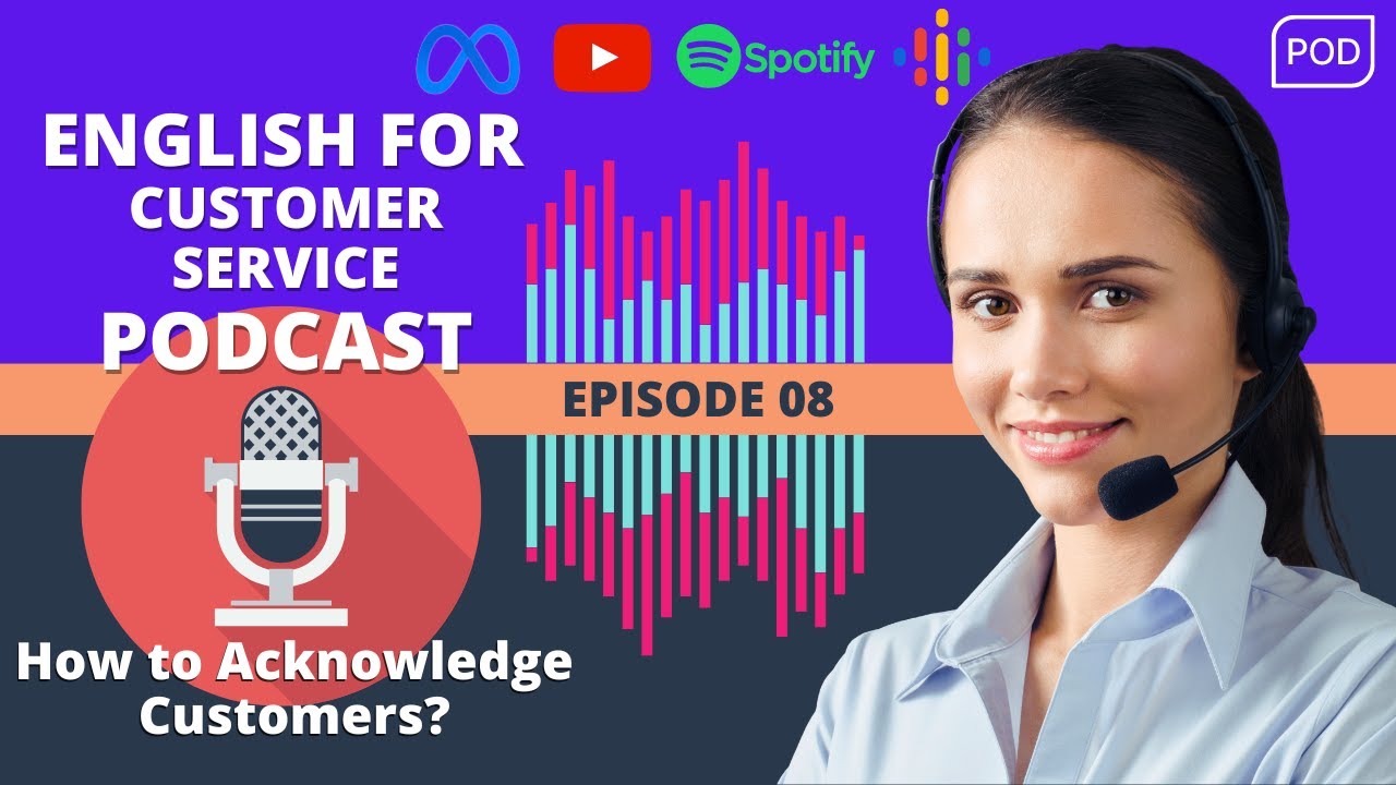 🎙️🎧𝗣𝗼𝗱𝗰𝗮𝘀𝘁 8│How to Acknowledge Customers - YouTube