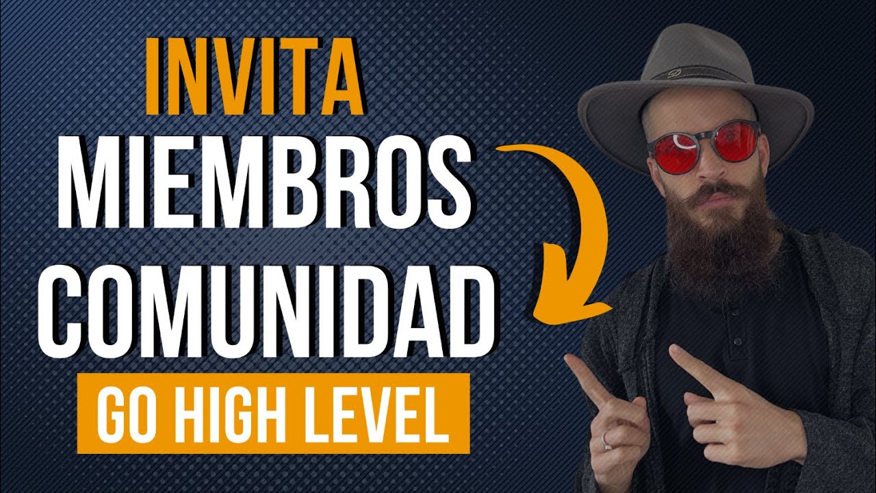 COMO INVITAR MIEMBROS A MI COMUNIDAD EN GO HIGH LEVEL - YouTube
