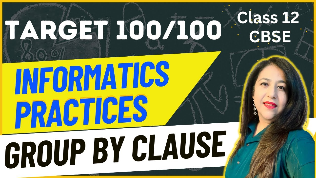 Final Revision | Using Group By Clause | Informatics Practices Class 12 CBSE Board - YouTube