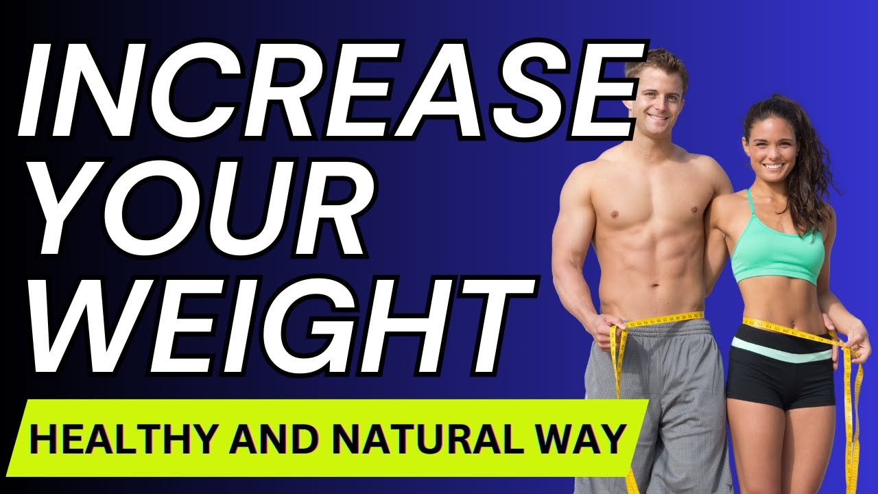 "How to Increase Your Weight Naturally at Home: Effective Tips and ...