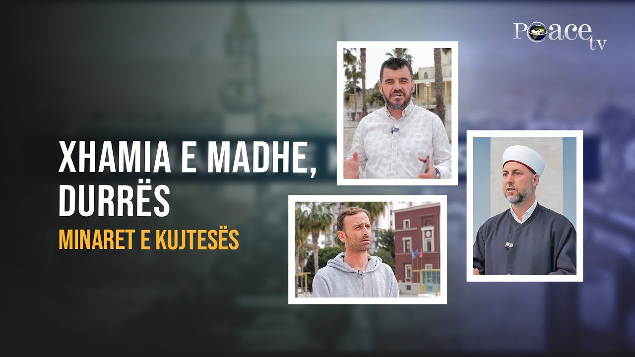 Minaret e kujtesës | 02. Xhamia e madhe, Durrës - YouTube