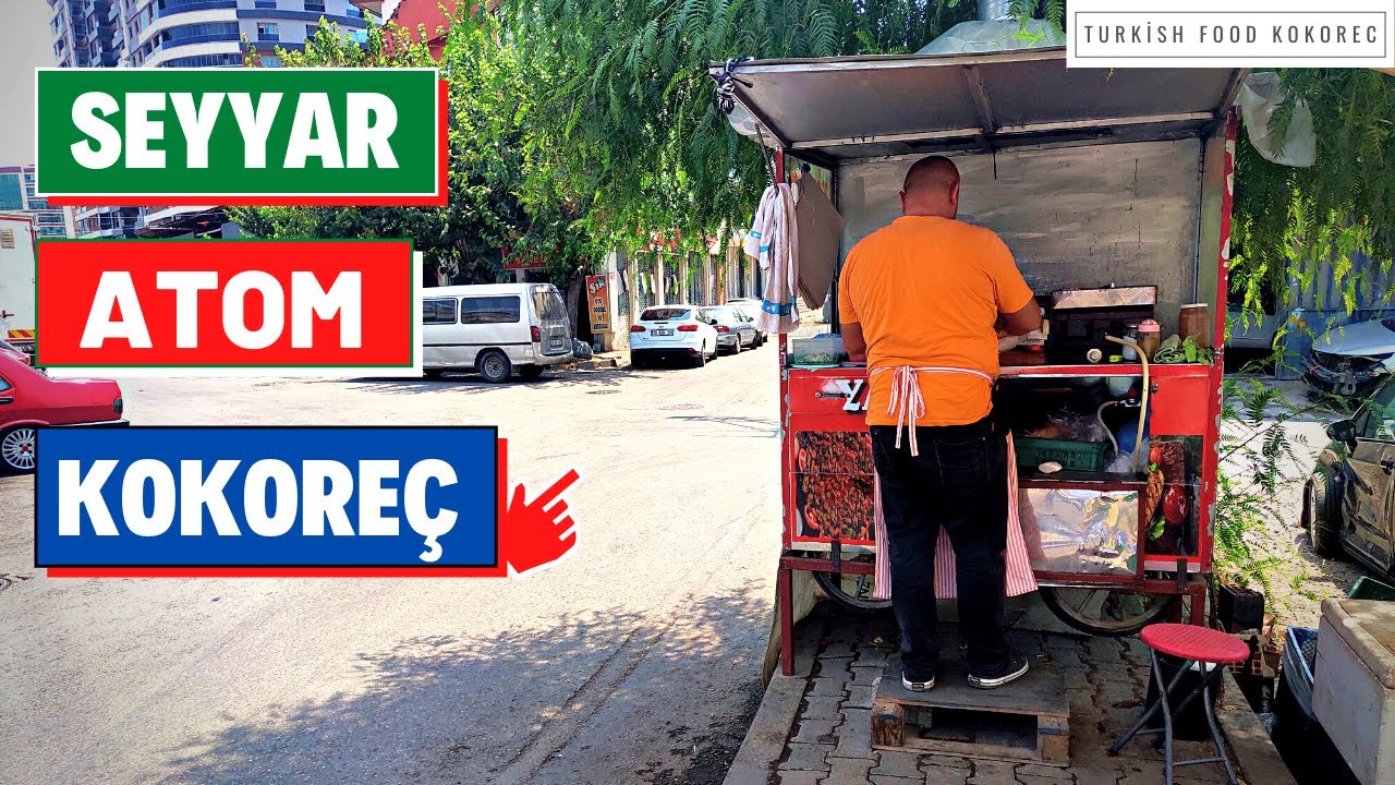 SEYYAR SOSLU ATOM KOKOREÇ İZMİR | Street Food Turkey Vlog | Sokak ...