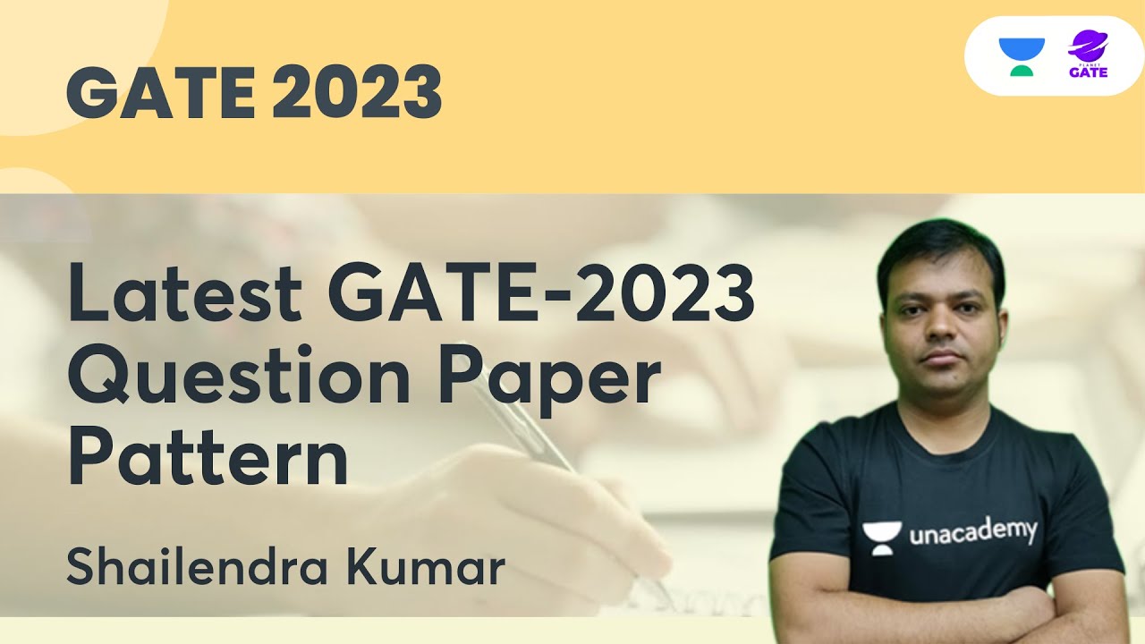 Latest GATE-2023 Question Paper Pattern I Shailendra Kumar | Planet ...