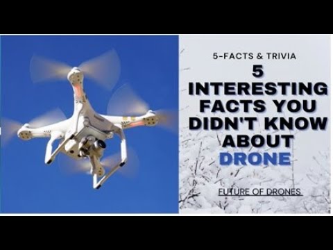 5 INTERESTING FACTS YOU NEED TO KNOW ABOUT DRONES|FACTS ABOUT DRONES IN ...