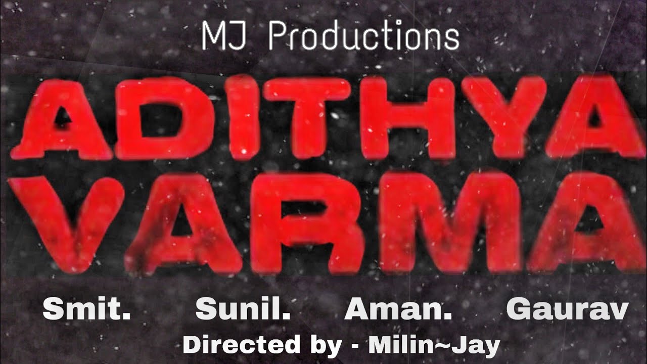 Aadithya Varma | Full Movie | Watch Only on Youtube | Smit, Sunil, Aman, Gaurav, Sonal,Durga MJ ...
