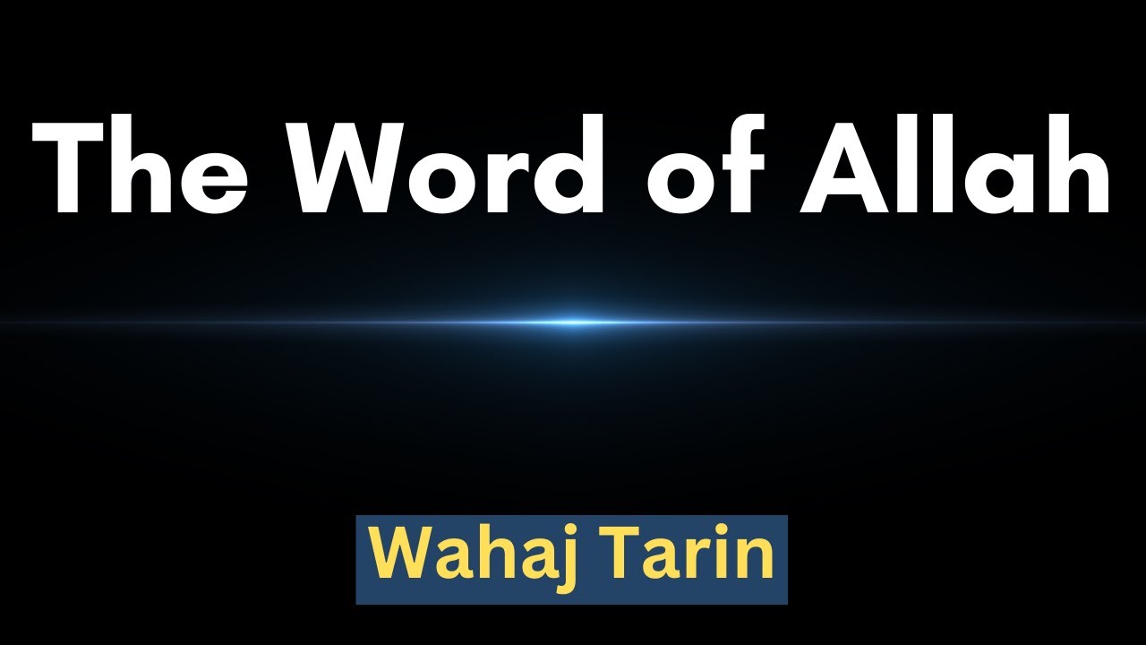 The Word of Allah | Wahaj Tarin | The Muslim Reminder - YouTube
