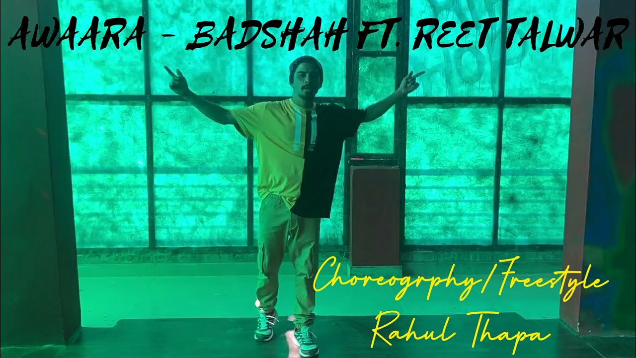 Awaara Dance Cover - Badshah | Choreography - Rahul | ft. Reet Talwar ...