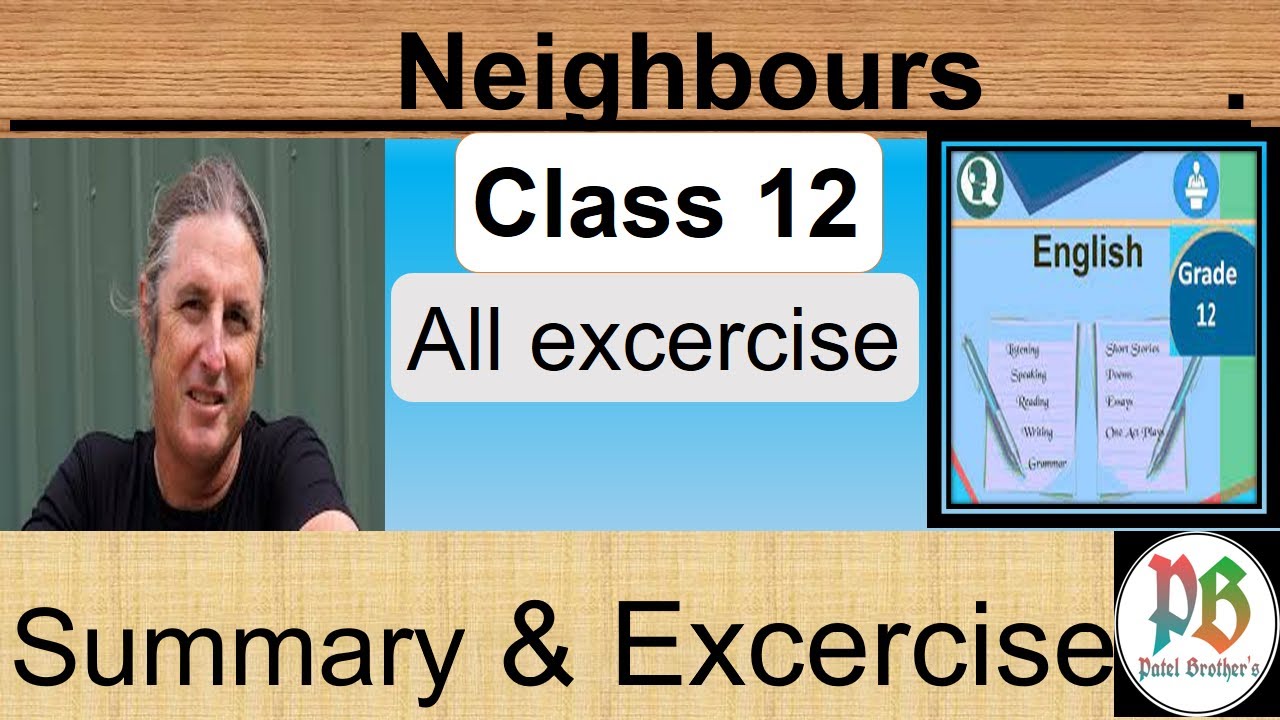 Neighbours Excercise Neighbours Class 12 Summary And Excercise neighbours-excercise-neighbours-class-12-summary-and-excercise