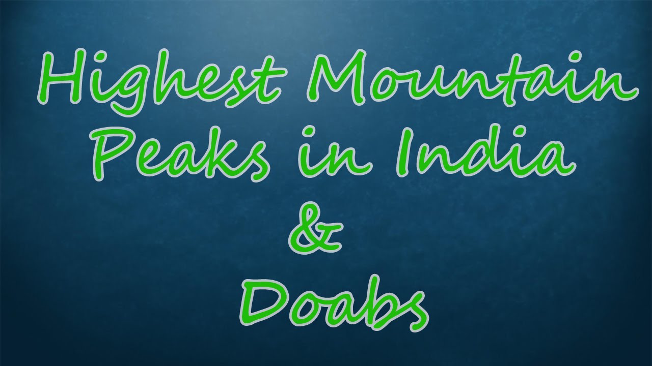 Trick Highest Mountain Peaks in India & Doabs - YouTube