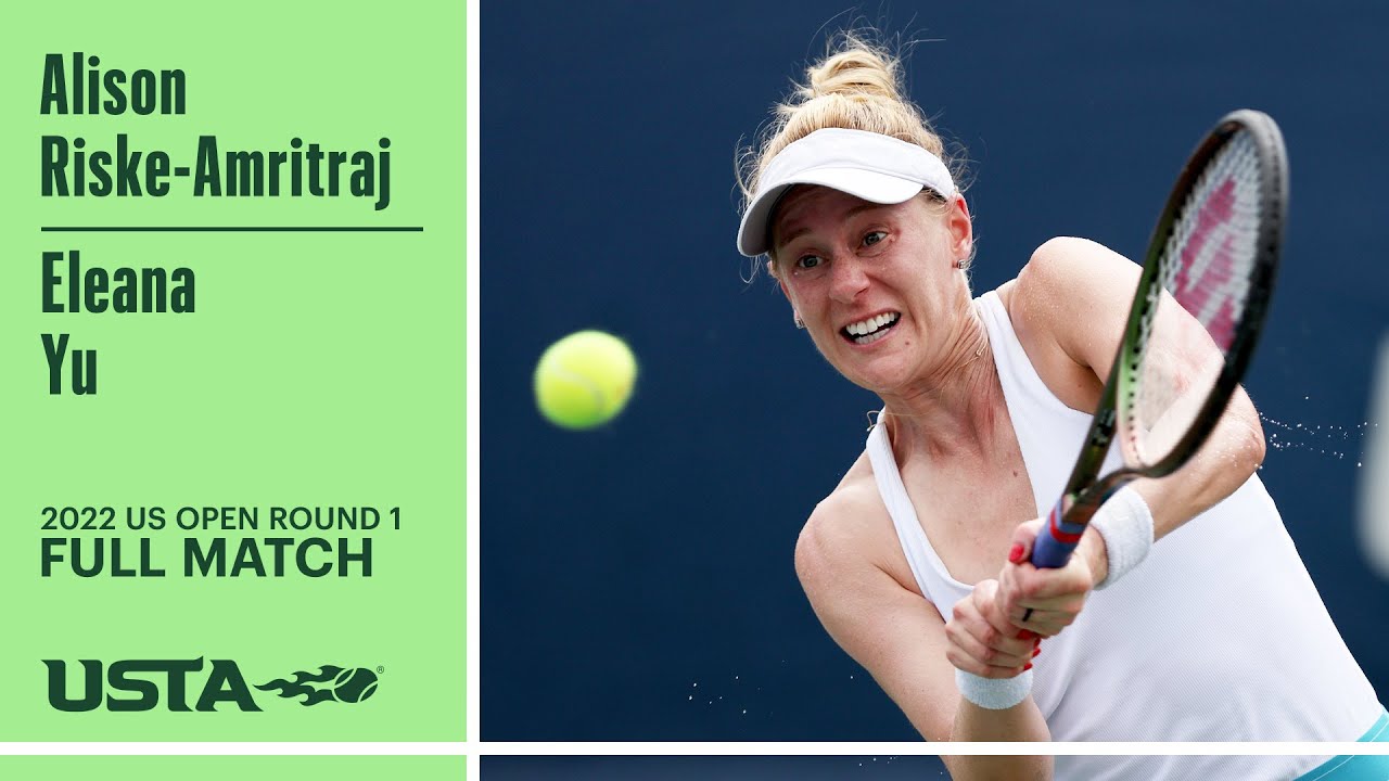 Alison Riske-Amritraj vs. Eleana Yu Full Match | 2022 US Open Round 1 ...