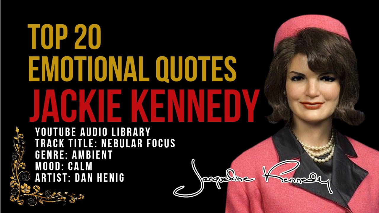 TOP 20 Emotional Jackie Kennedy's Quotes - YouTube