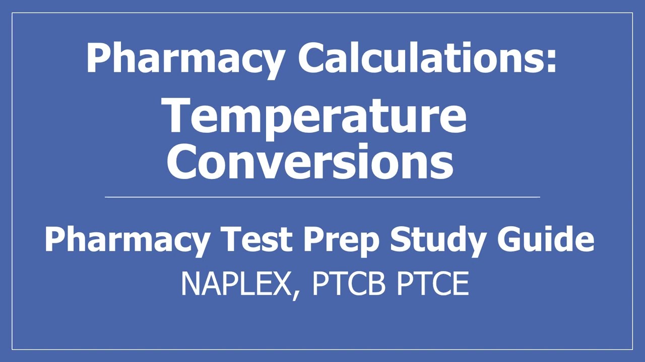 Pharmacy Calculations: Temperature Conversions (Fahrenheit/Celsius ...