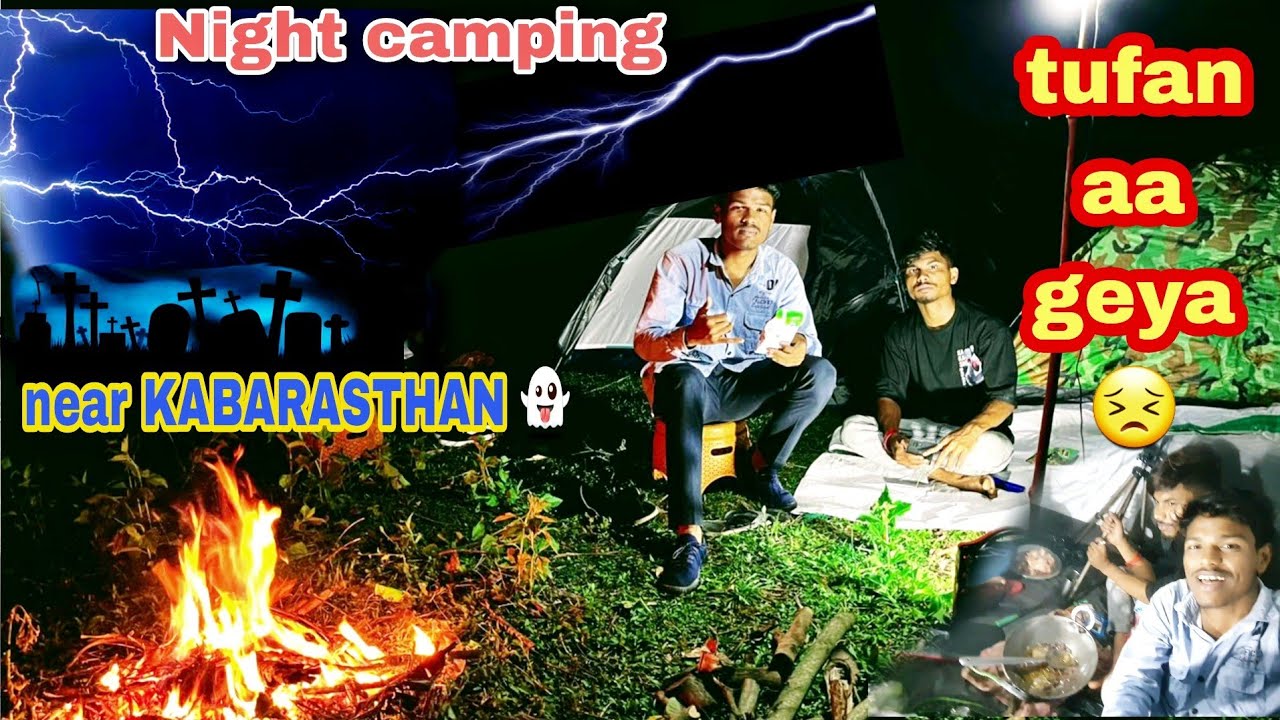NIGHT CAMPING 😈 HILLS 🥵 NEAR KABARASTHAN 👻Tufan main halat kharab 😣 ...