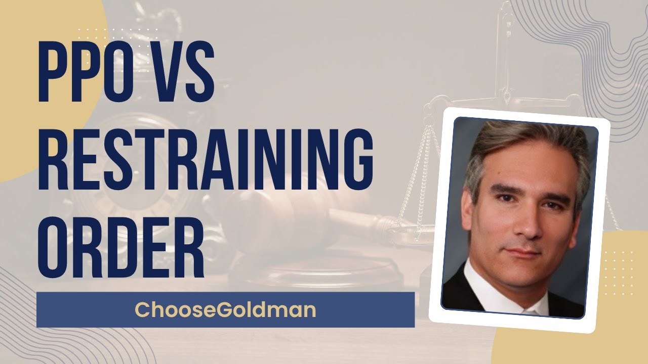 PPO vs Restraining Order - ChooseGoldman.com - YouTube