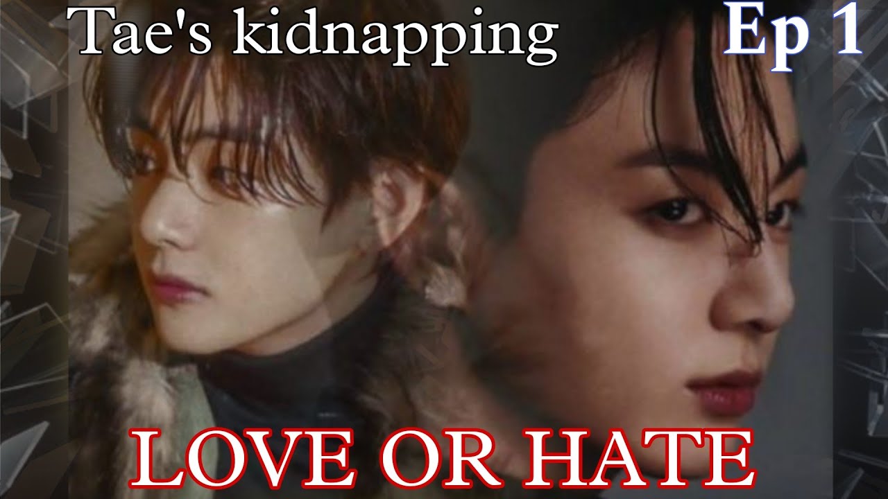 Tae ka fear ( Love or hate 🤍 1st episode) #taekook #taekookstoryff ...