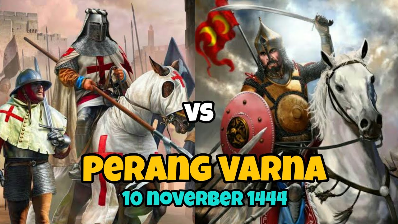 Perang Varna - Koalisi pasukan Salib eropa vs Turki Utsmani (ottoman ...