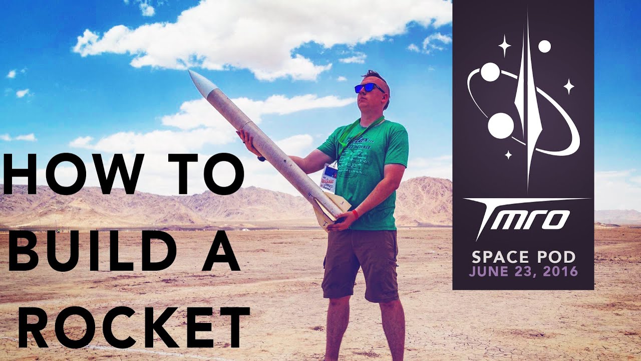 How to Build A Rocket - Space Pod 6/23/16 - YouTube