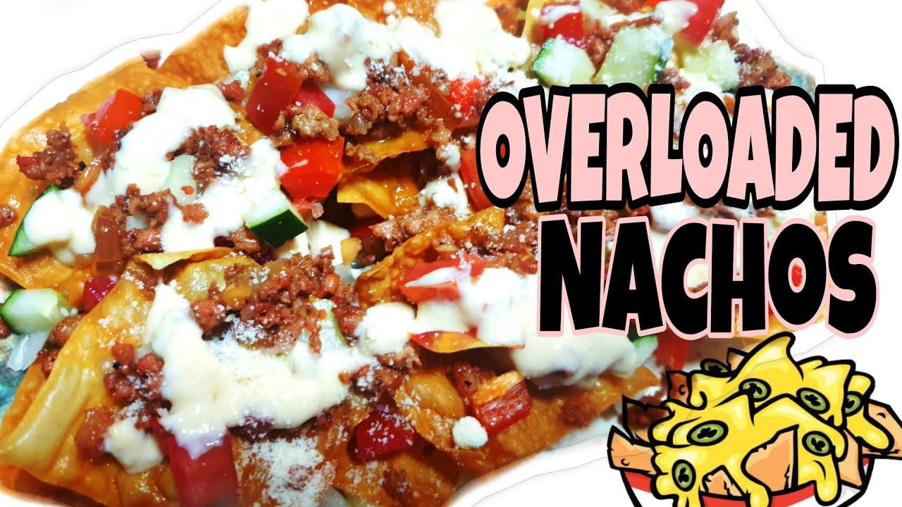 OVERLOADED NACHOS | MERIENDA SERYE by VANESSA'S KITCHEN - YouTube