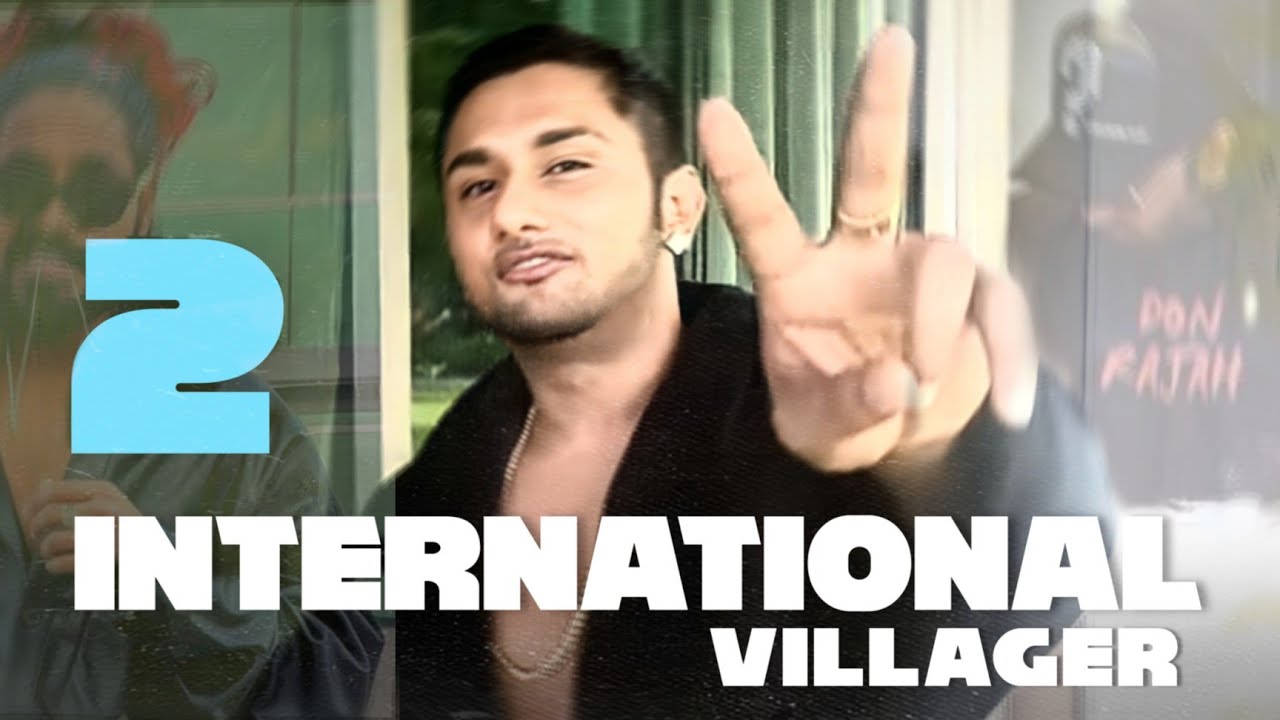 INTERNATIONAL VILLAGER 2 - YO YO HONEY SINGH | EMIWAY BANTAI ...
