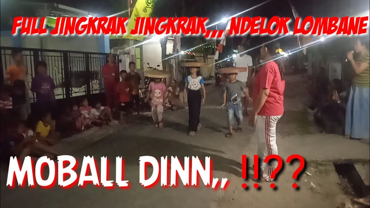 MOBALL DINN,,,FULL JINGKRAK JINGKRAK,, NDELOK LOMBA,,@maklinnganjuk4294 ...