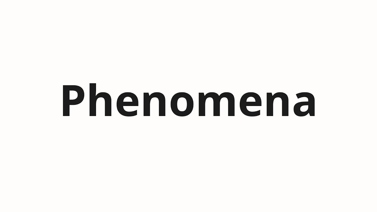 How to pronounce Phenomena - YouTube