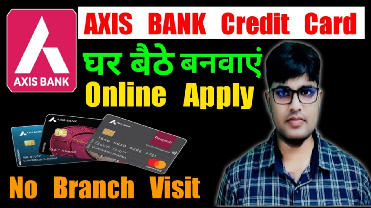 axis bank credit card apply kaise karen | how to apply axis bank credit ...