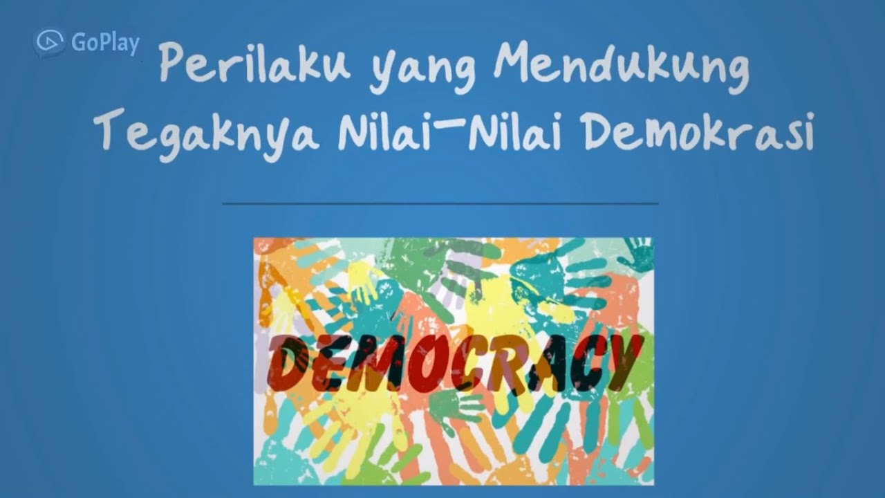 Perilaku Yang Mendukung Tegaknya Nilai Nilai Demokrasi Dunia Belajar