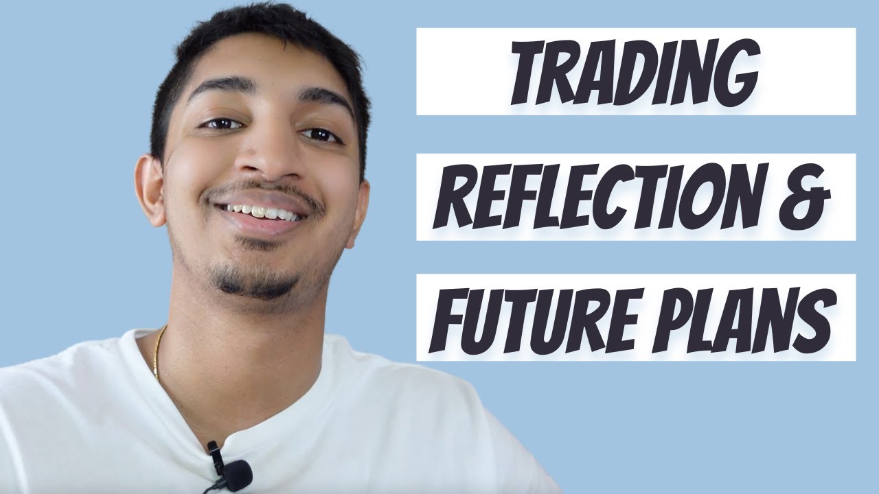 Trading Reflection & Future Plans - YouTube